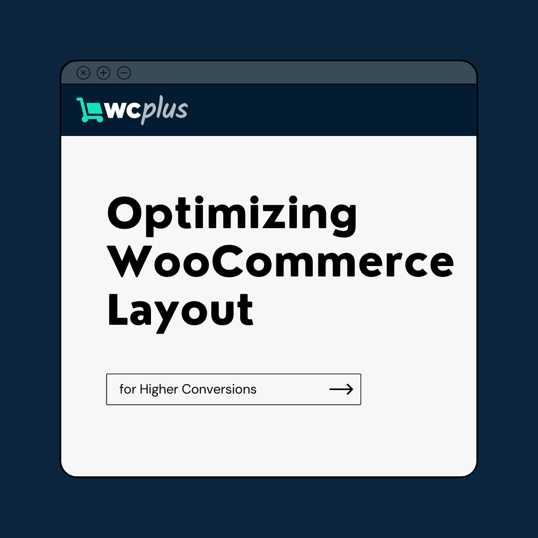 Optimizing Your WooCommerce Layout for Higher Conversions | WC Plus